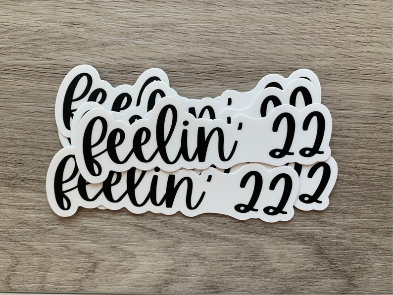 Feelin' 22 Sticker // Weatherproof Vinyl Hydro Flask, Laptop, or Car ...