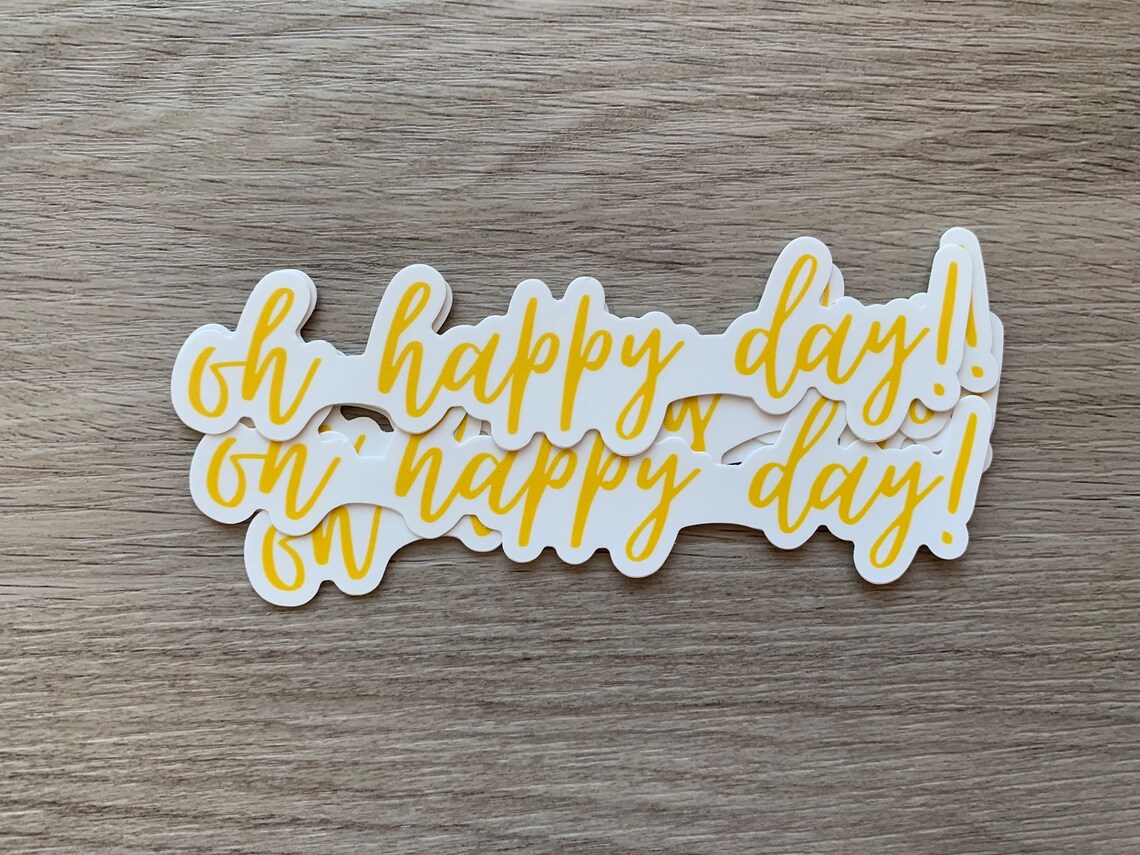 Oh Happy Day Sticker // Weatherproof Vinyl Water Bottle, Laptop, or Car ...