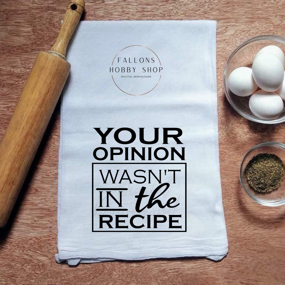 Your Opinion Wasn't in the Recipe Funny SVG | Kitchen SVG | BBQ Apron ...