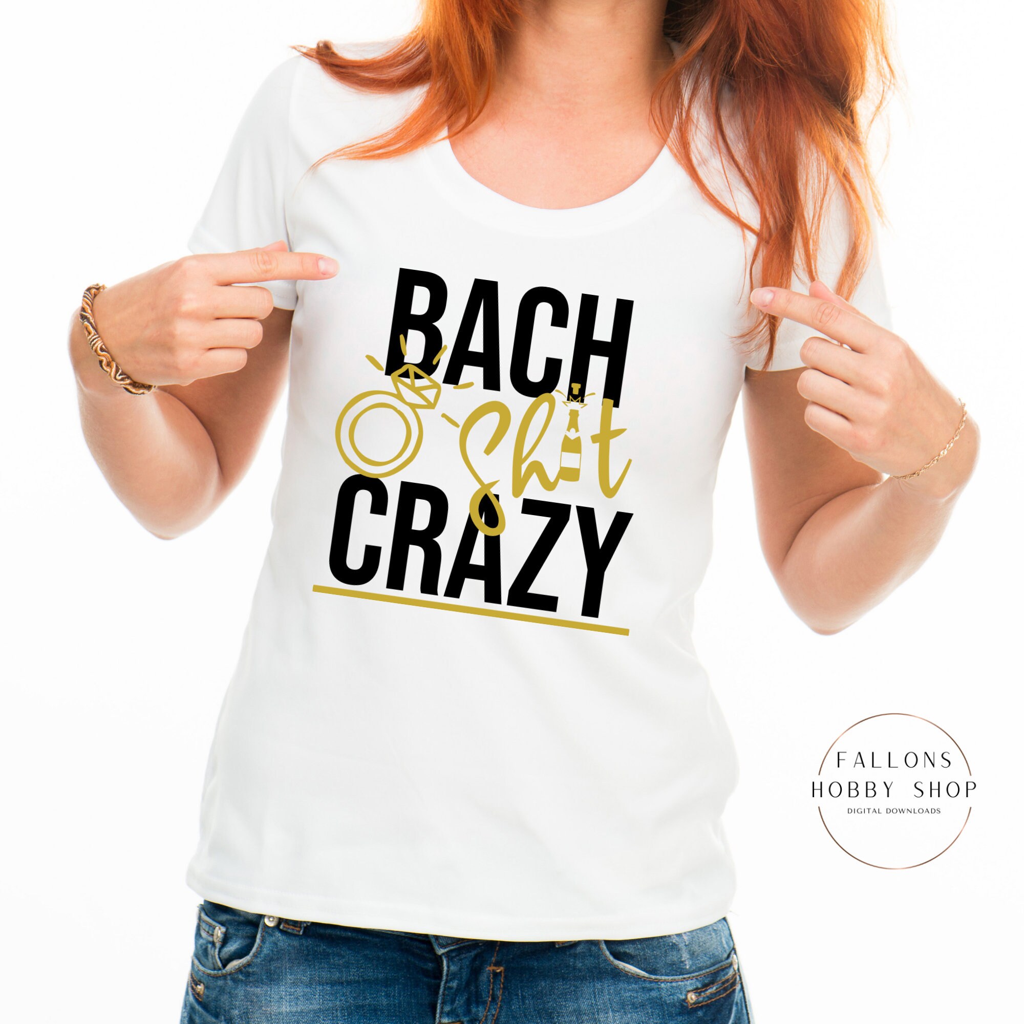 Bach Shit Crazy SVG Cut File Bachelorette Digital Download - Etsy