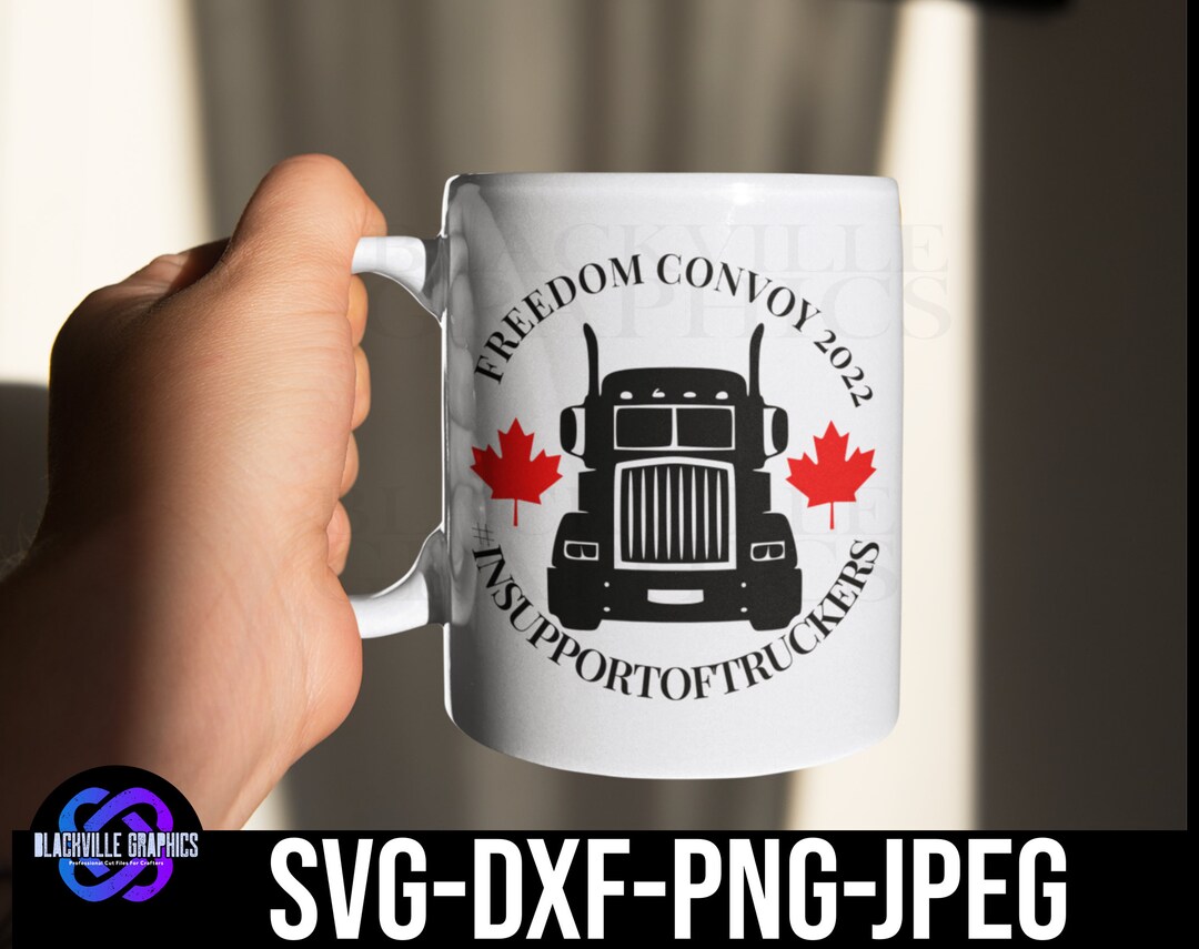 Freedom Convoy 2022 Support Truckers SVG Digital Download Canada ...