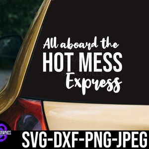 All Aboard the Hot Mess Express Svg Digital Download Funny Car Decal ...