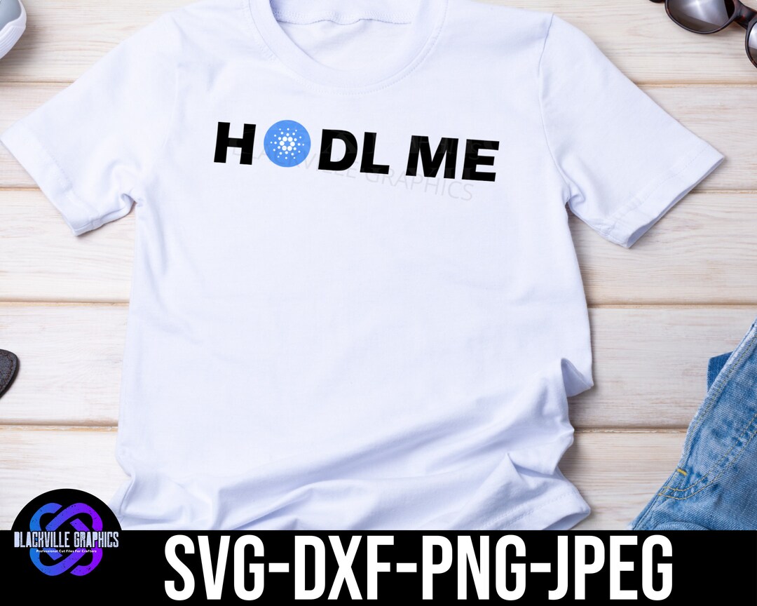 Hodl Me Crypto SVG Digital Download Cardano Svg Crypto Svg ...