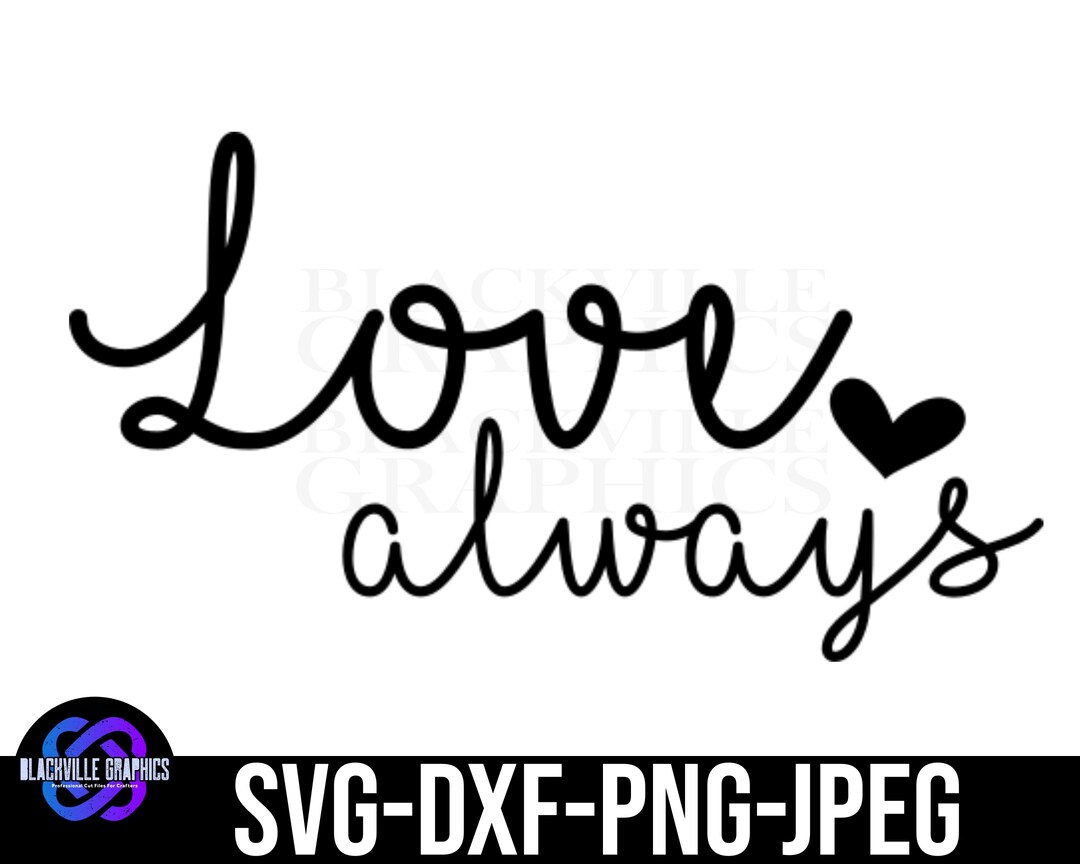 Love Always SVG Digital Download Valentines SVG Love SVG - Etsy