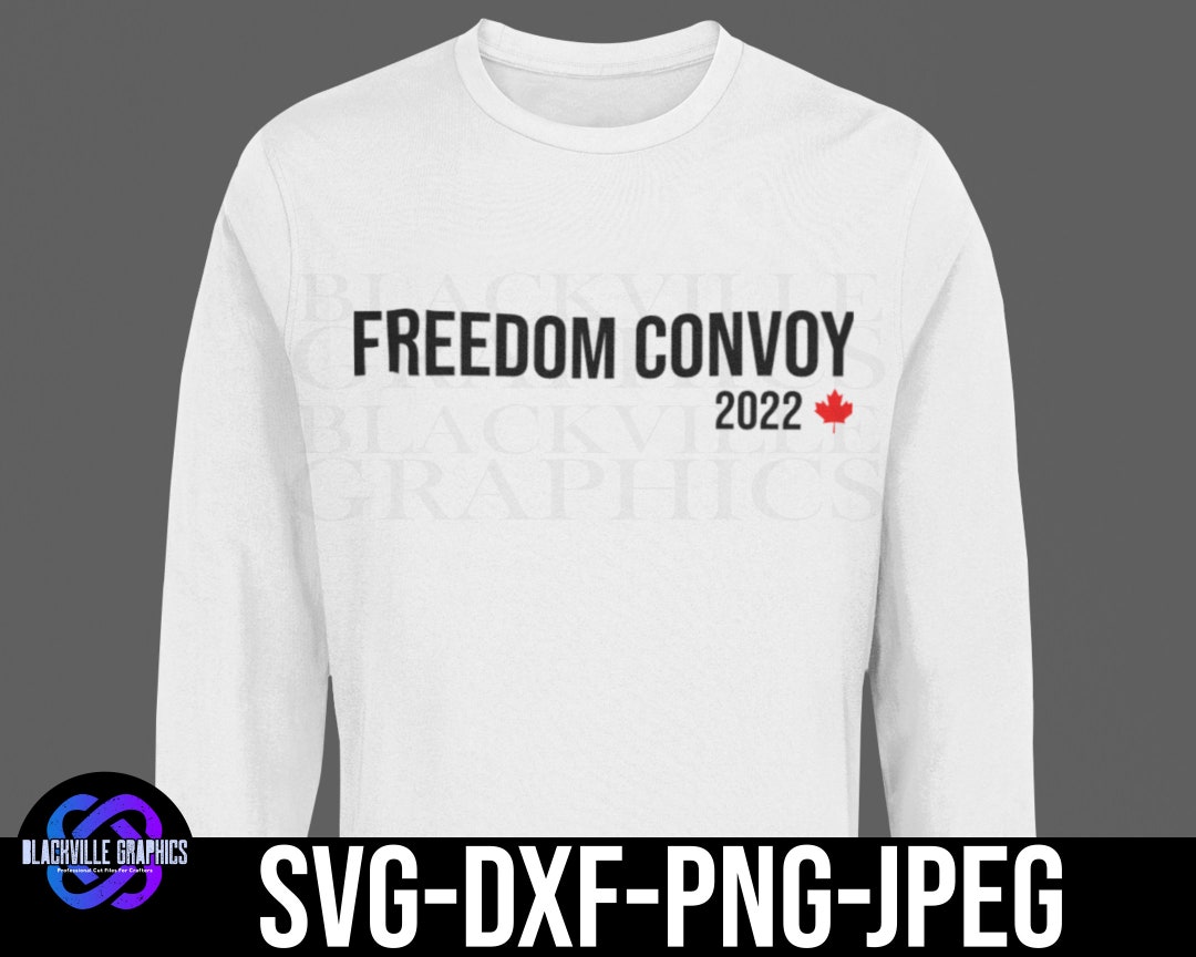 Freedom Convoy 2022 SVG Digital Download Canada Freedom - Etsy