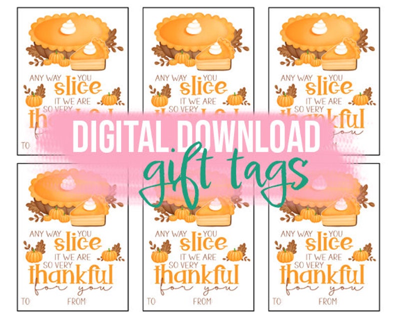 Any Way You Slice It Gift Tags Printable, Thankful for You Tag Digital ...