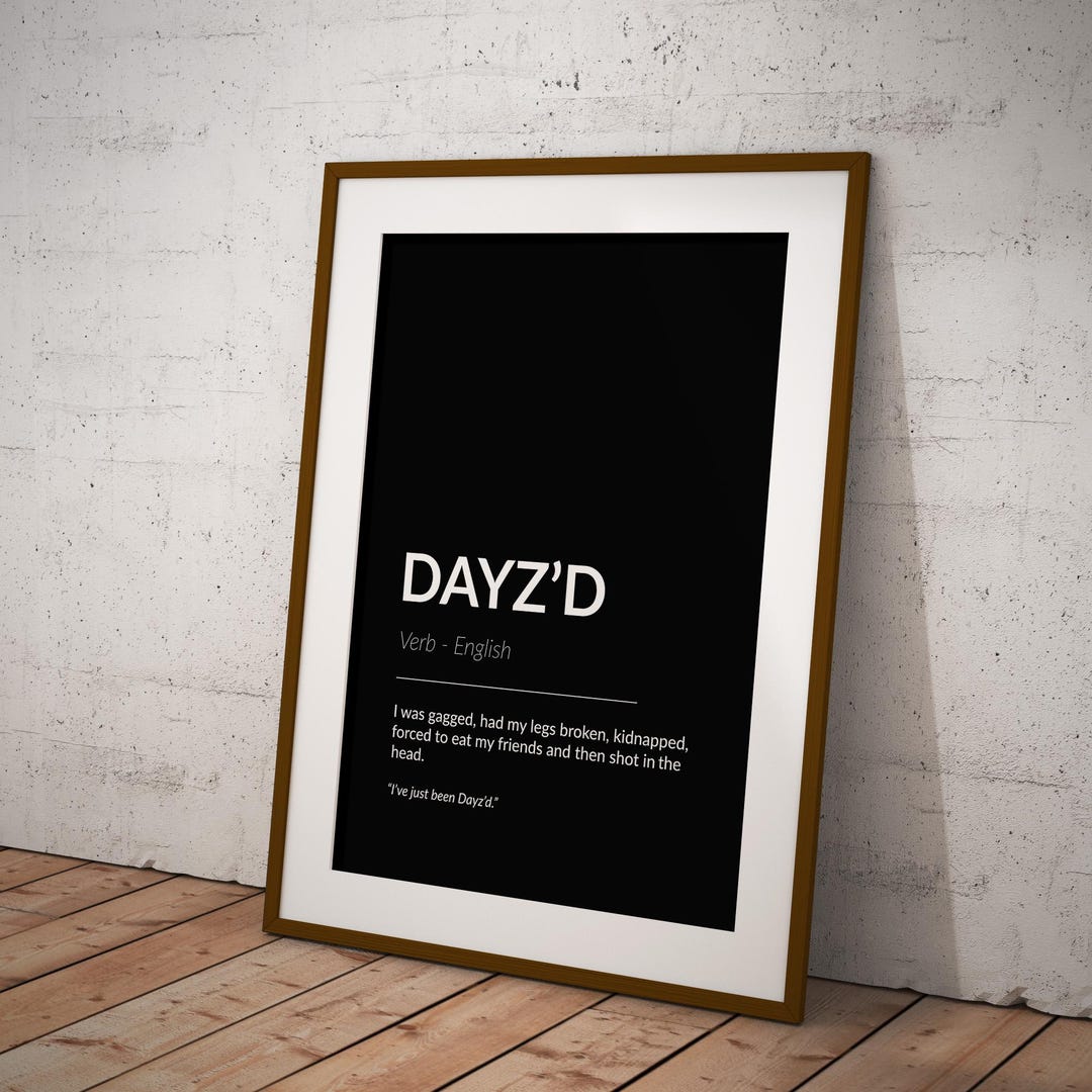 Dayz Definiton Poster | Dayz | Gaming Print | Definition Print | A4, A3 ...