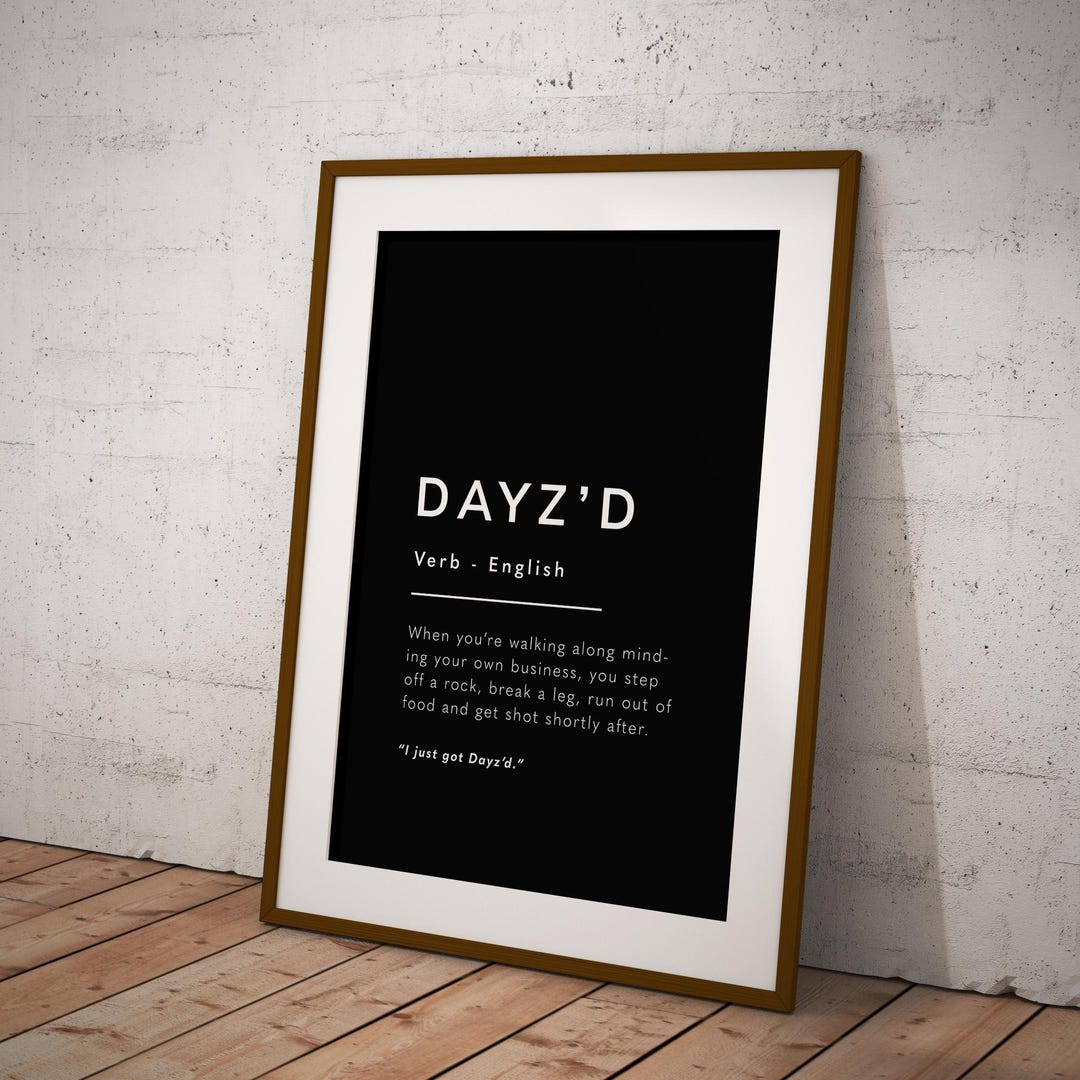 Dayz'd | Survival Games | Gaming Print | Definition Print | A4 PRINT ...