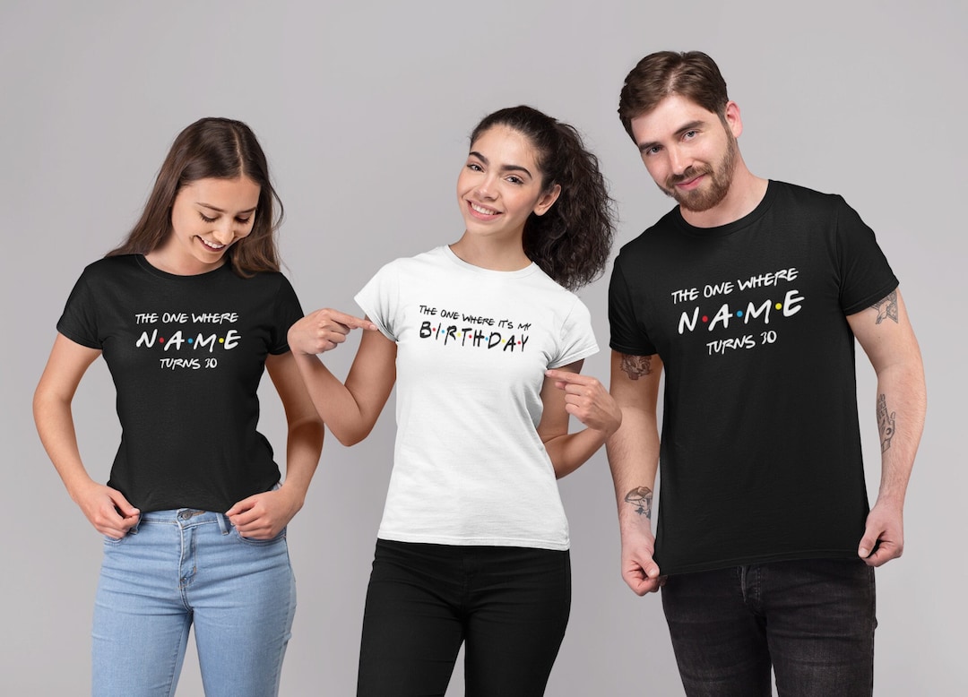 Friends 30th Birthday T Shirt - Where Turns 30 - Personalized Birthday ...