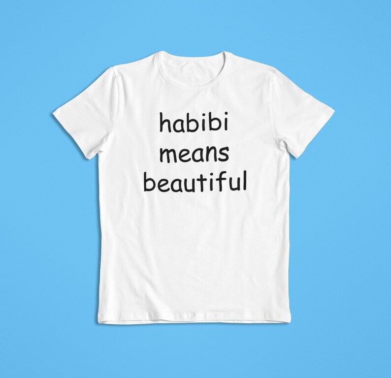 Habibi Means Beautiful Tshirt // Habibi T Shirt // My Love // My Baby ...