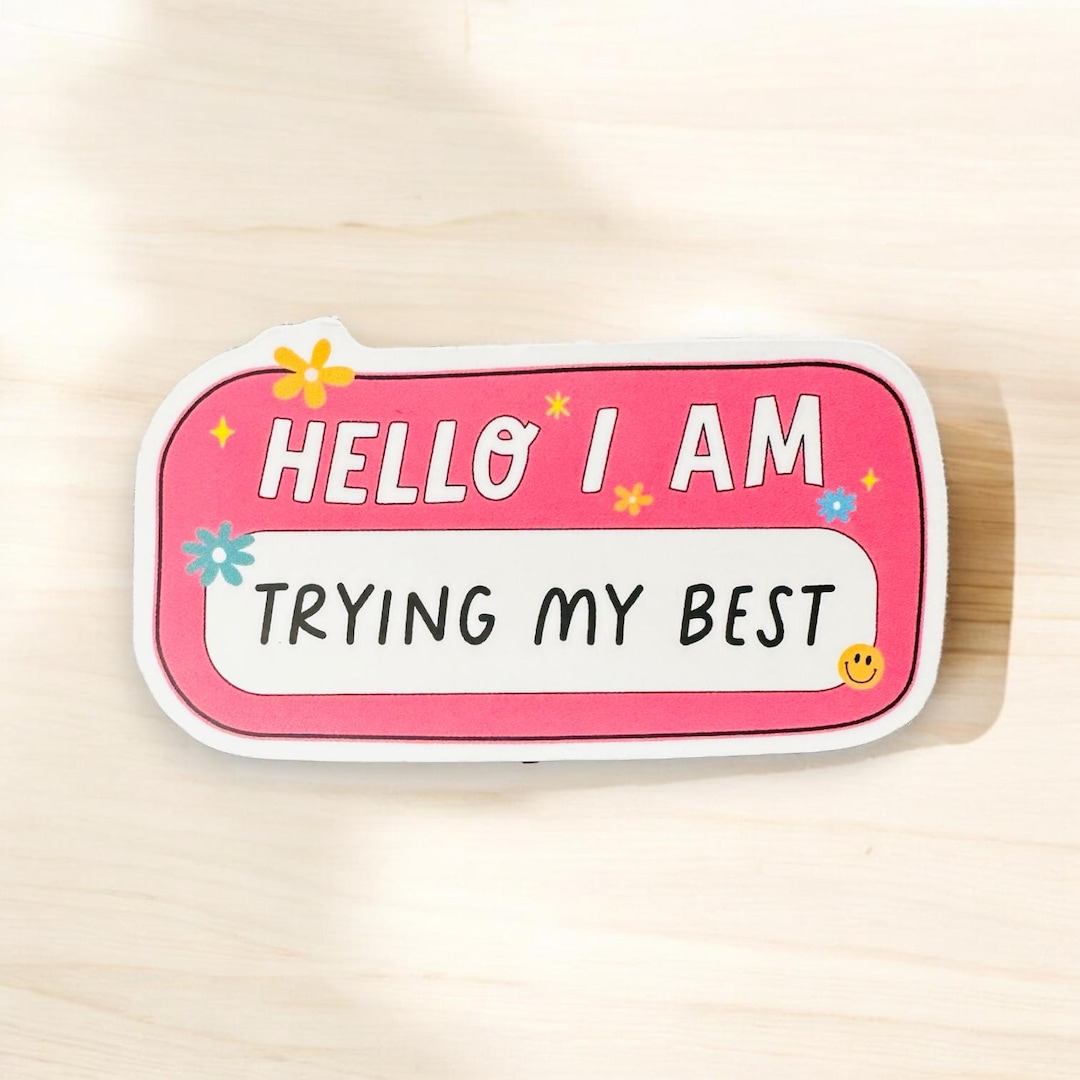 Hello I Am Trying My Best Sticker | Laptop Stickers | Water Bottle ...