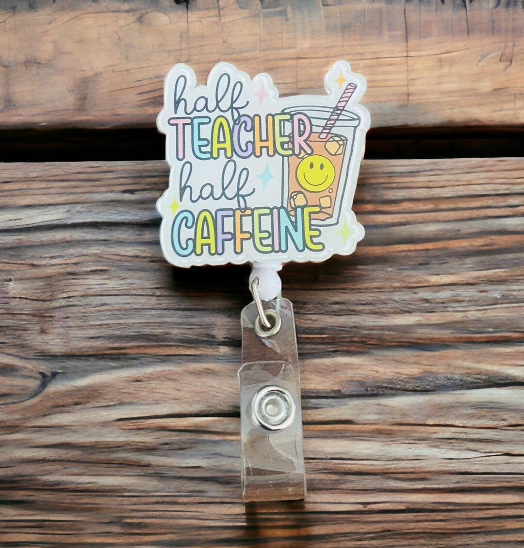 Half Teacher Half Caffeine Badge Reel, Teacher Retractable Badge Reel ...