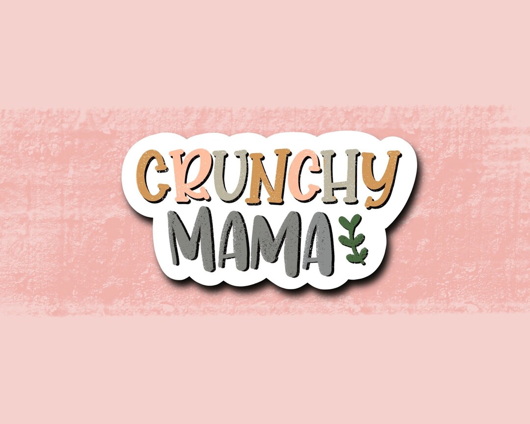Crunchy Mama Sticker Motherhood Mama - Etsy