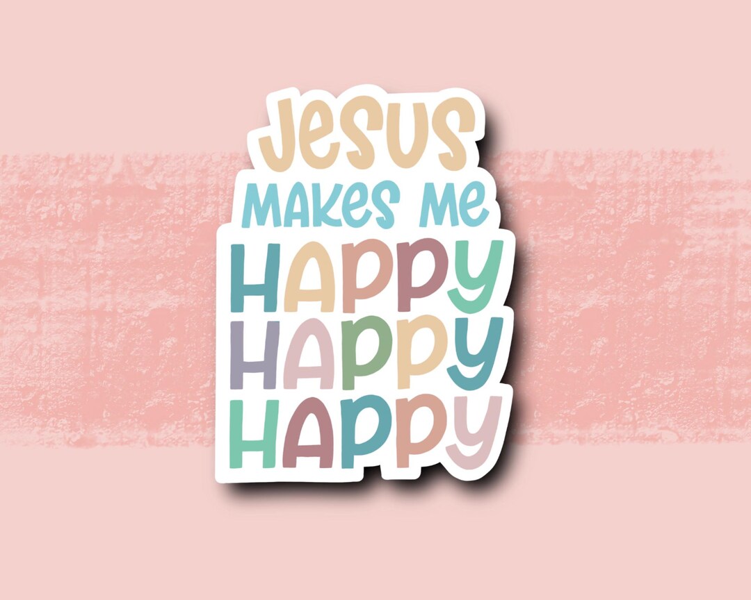 Jesus Makes Me Happy Sticker Christian Sticker - Etsy