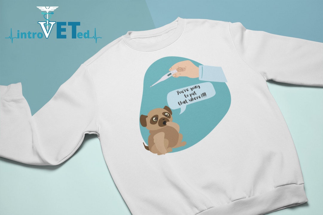 Veterinary Humor Sweatshirt, Dog Sweatshirt, Veterinarian Gift, Vet ...