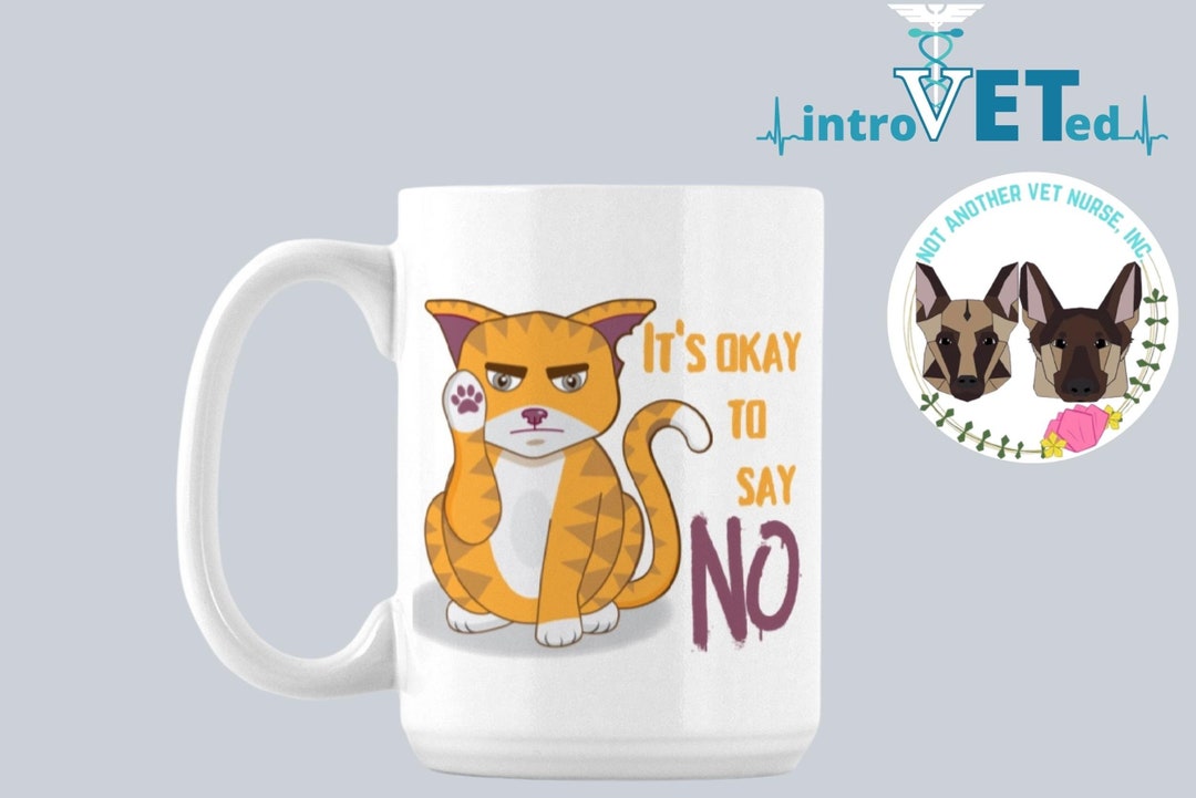 It's Okay to Say No Mug,mental Health Mug,cat Mug,vet Tech Mug,vet ...