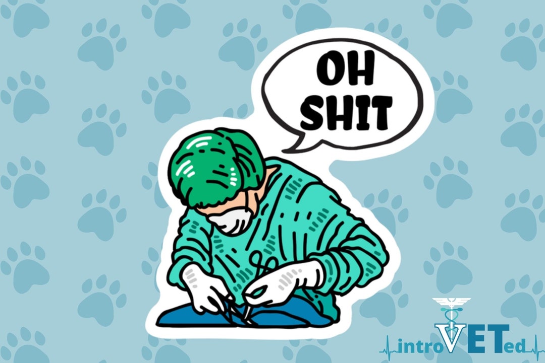 Oh Shit Surgeon,surgeon Sticker,doctor Sticker,veterinarian Sticker ...