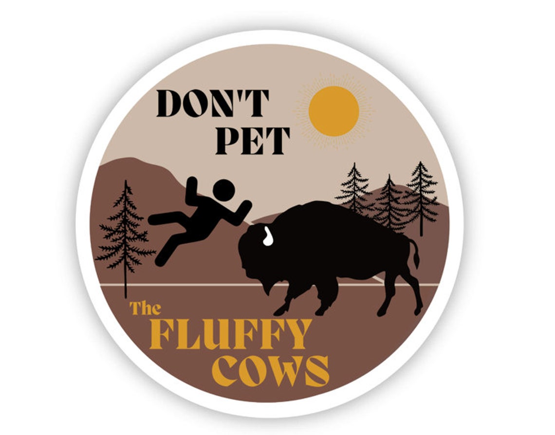 Don't Pet the Fluffy Cows Sticker,buffalo Sticker, Camping Sticker ...