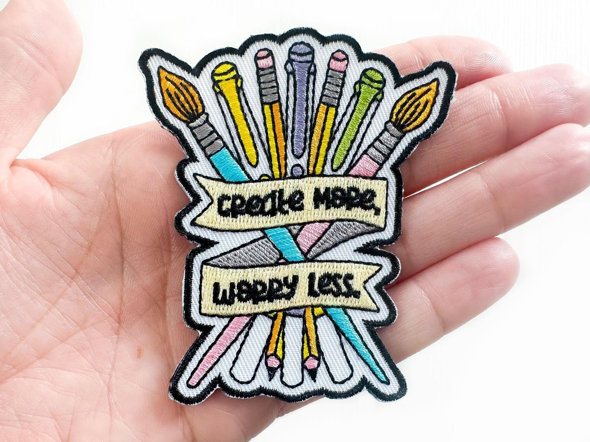 Create More, Worry Less Embroidered Iron-on Patch | Crafty Patch | Gift for Crafters | Artist ...