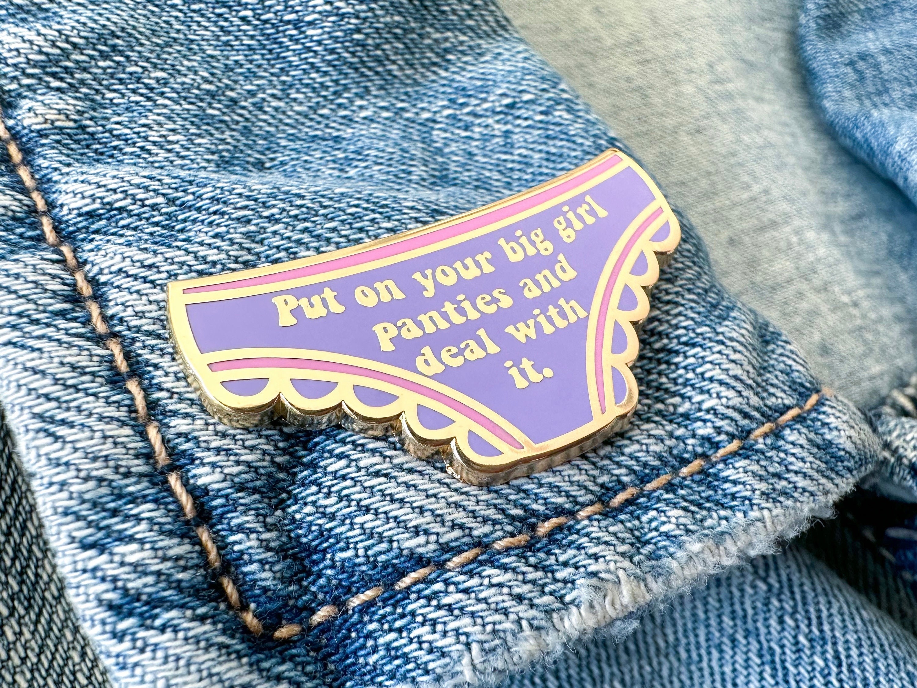 Put on Your Big Girl Panties Enamel Pin | Hard Enamel Pin | Funny Pins ...