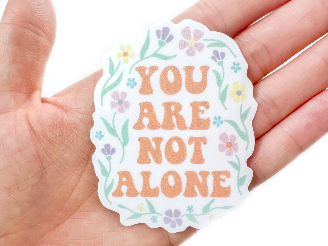 You Are Not Alone Sticker | Waterproof Stickers | Christian Stickers ...
