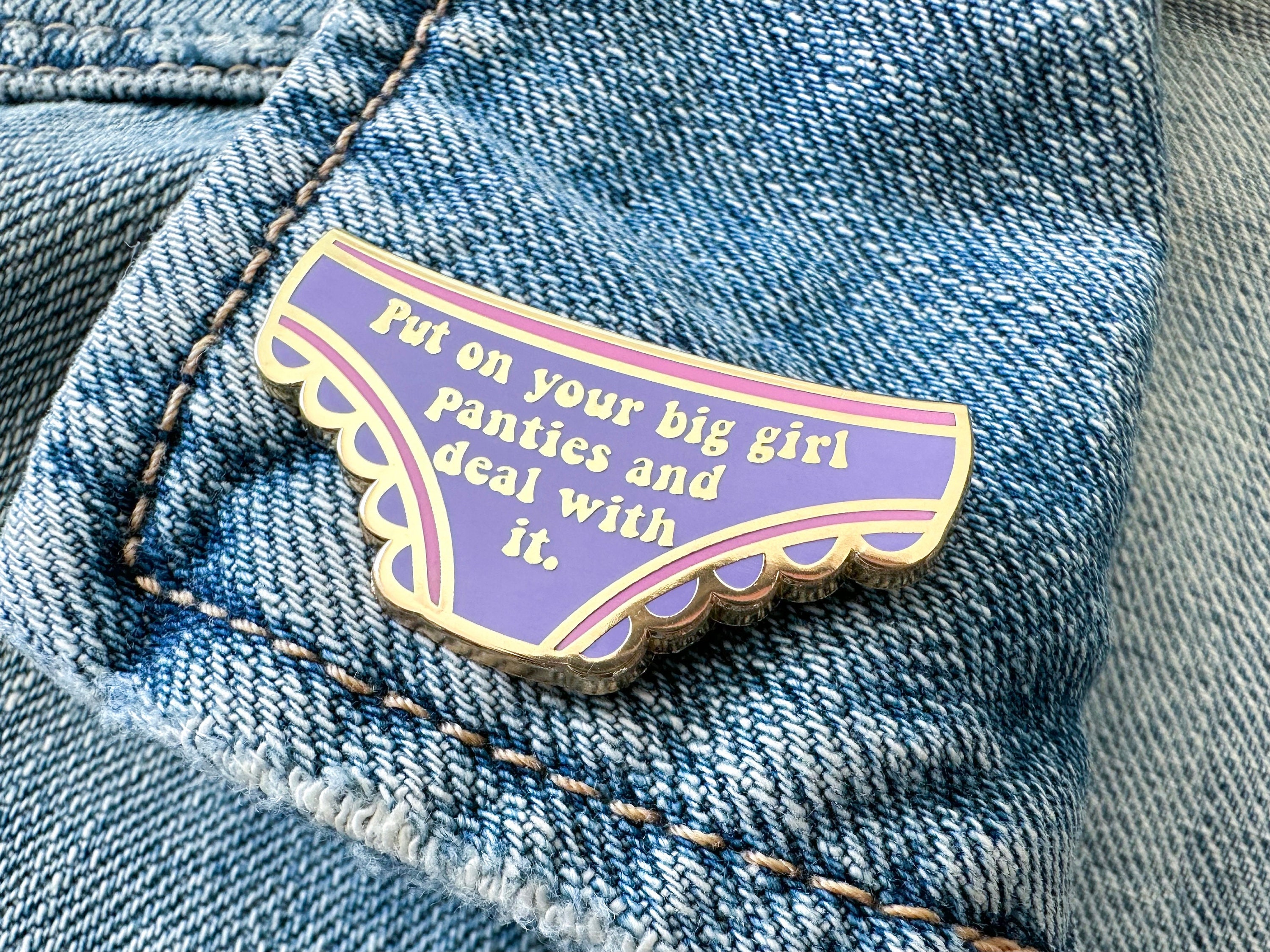 Put on Your Big Girl Panties Enamel Pin Hard Enamel Pin - Etsy