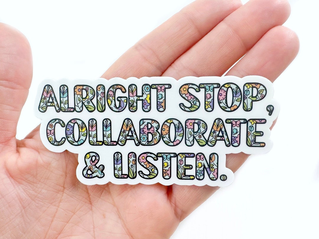 Alright Stop Collaborate & Listen Sticker | Waterproof Sticker | Laptop ...