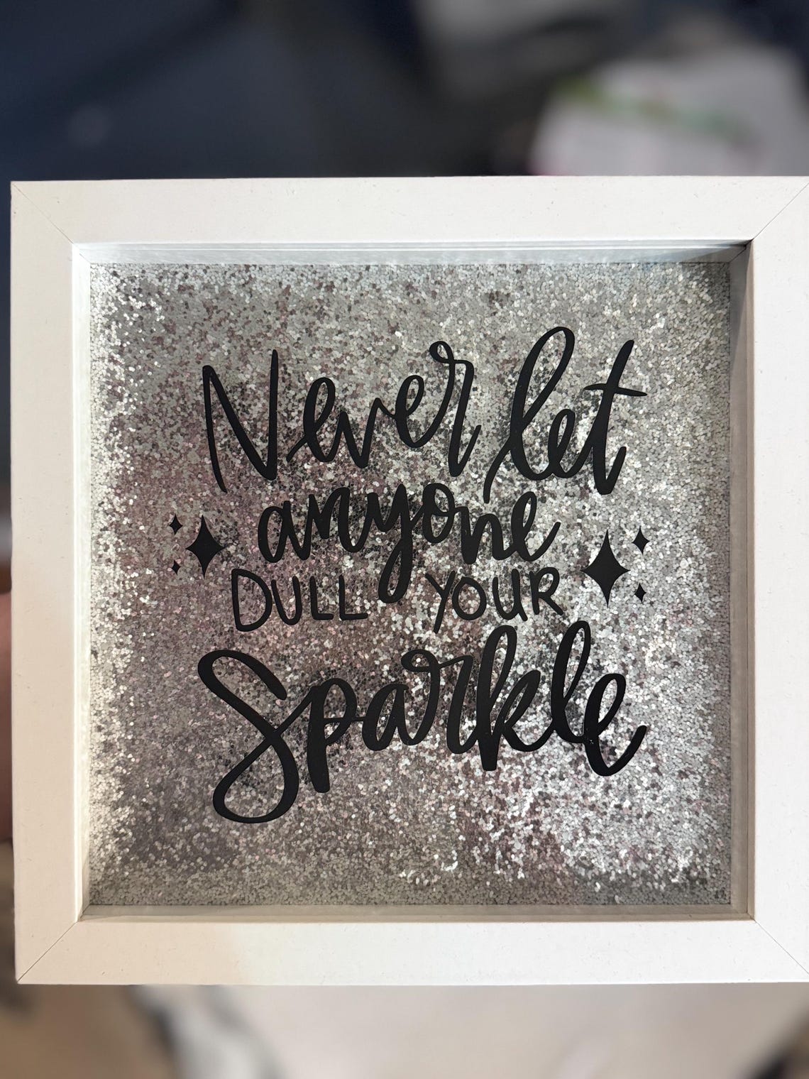 Never Let Anyone Dull Your Sparkle Shadow Box Sparkle Sign Sparkly ...