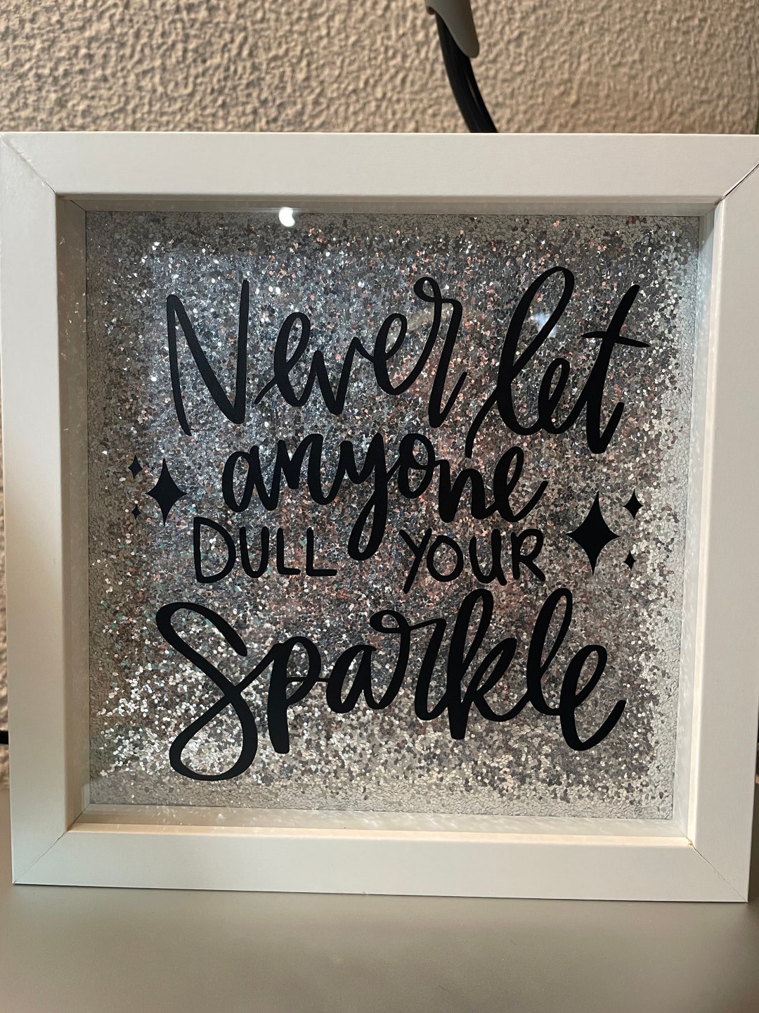 Never Let Anyone Dull Your Sparkle Shadow Box Sparkle Sign Sparkly ...