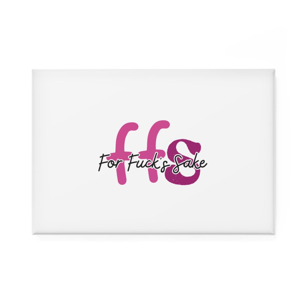Funny FFS Magnet | for Fuck's Sake Gift | Humor Magnet | Sarcastic ...