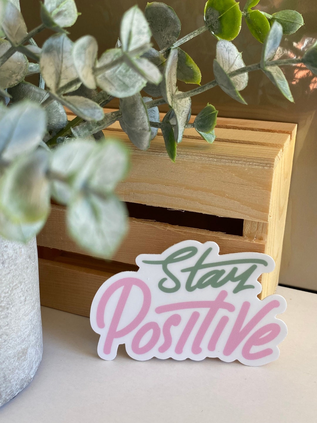 Stay Positive Sticker Weatherproof Vinyl Die Cut Sticker Positive ...
