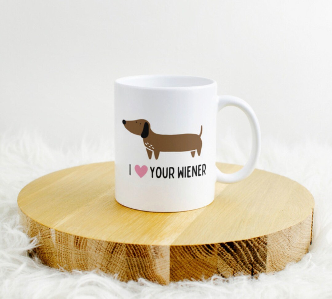 Funny Dachshund Mug | I Love Your Weiner, Sausage Dog Gift - Etsy