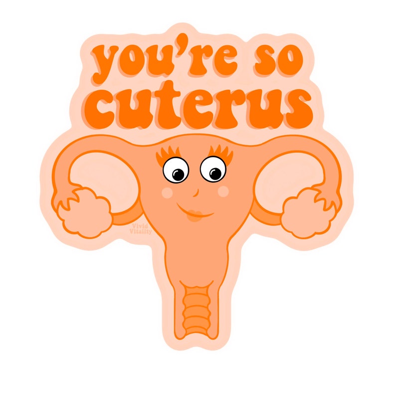 You’re so Cuterus Feminist Women’s Health Cute Uterus Cartoon Uterus ...