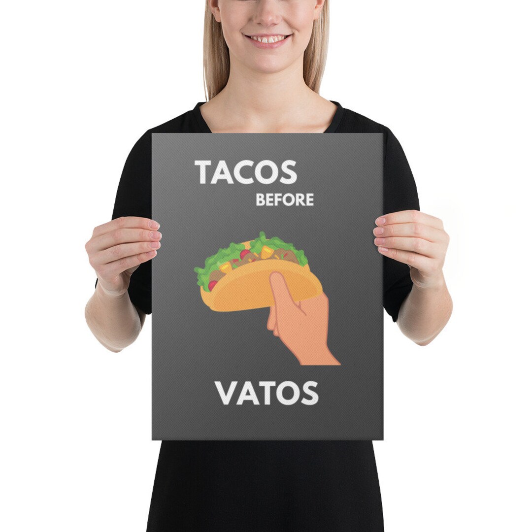 Tacos Before Vatos - Canvas, for Her, for Girlfriend, Gift, Present ...