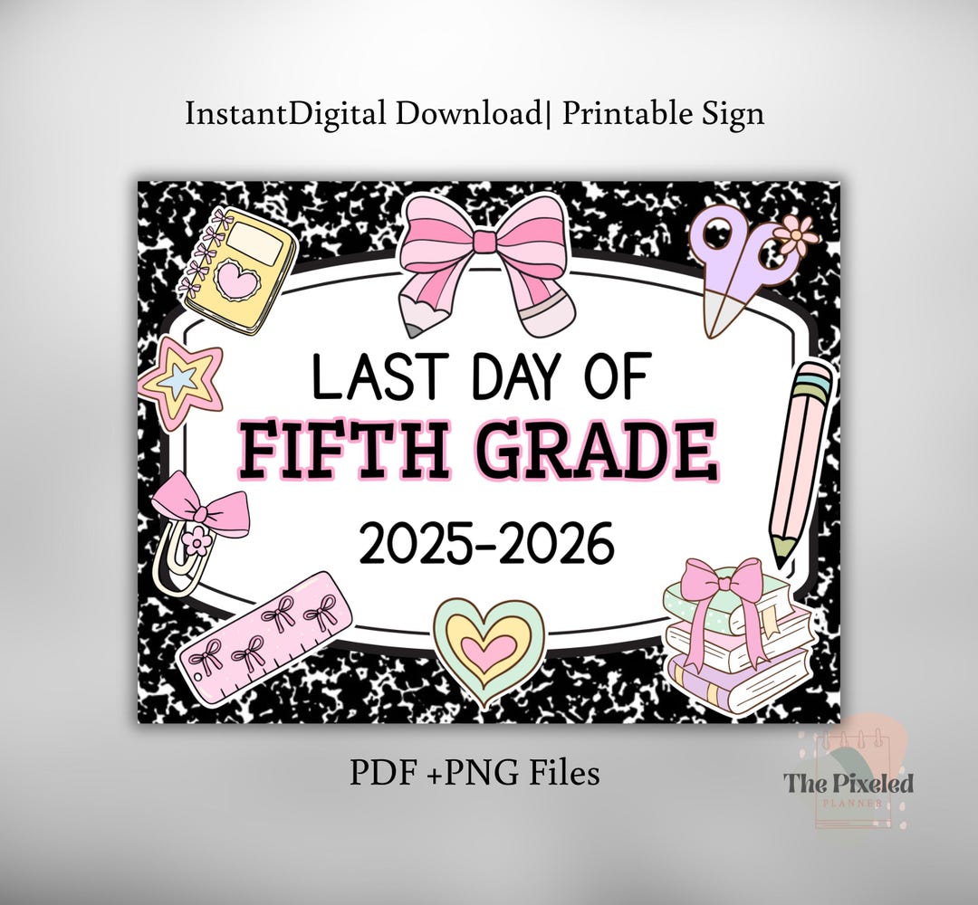 Last Day of Fifth Grade Sign| Last Day of School Sign| Printable First ...