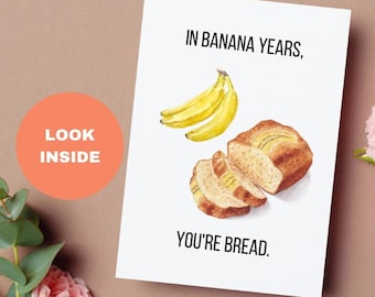Funny Birthday Card | in Banana Years You’re Bread | Birthday Card for ...
