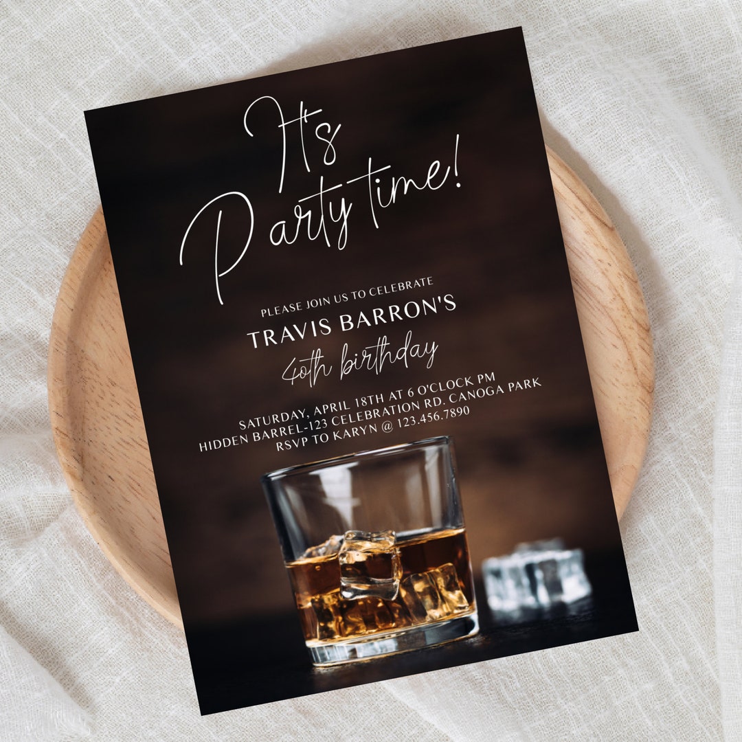It's Party Time, Whiskey Birthday, Invitation for Men, Any Age, Man ...