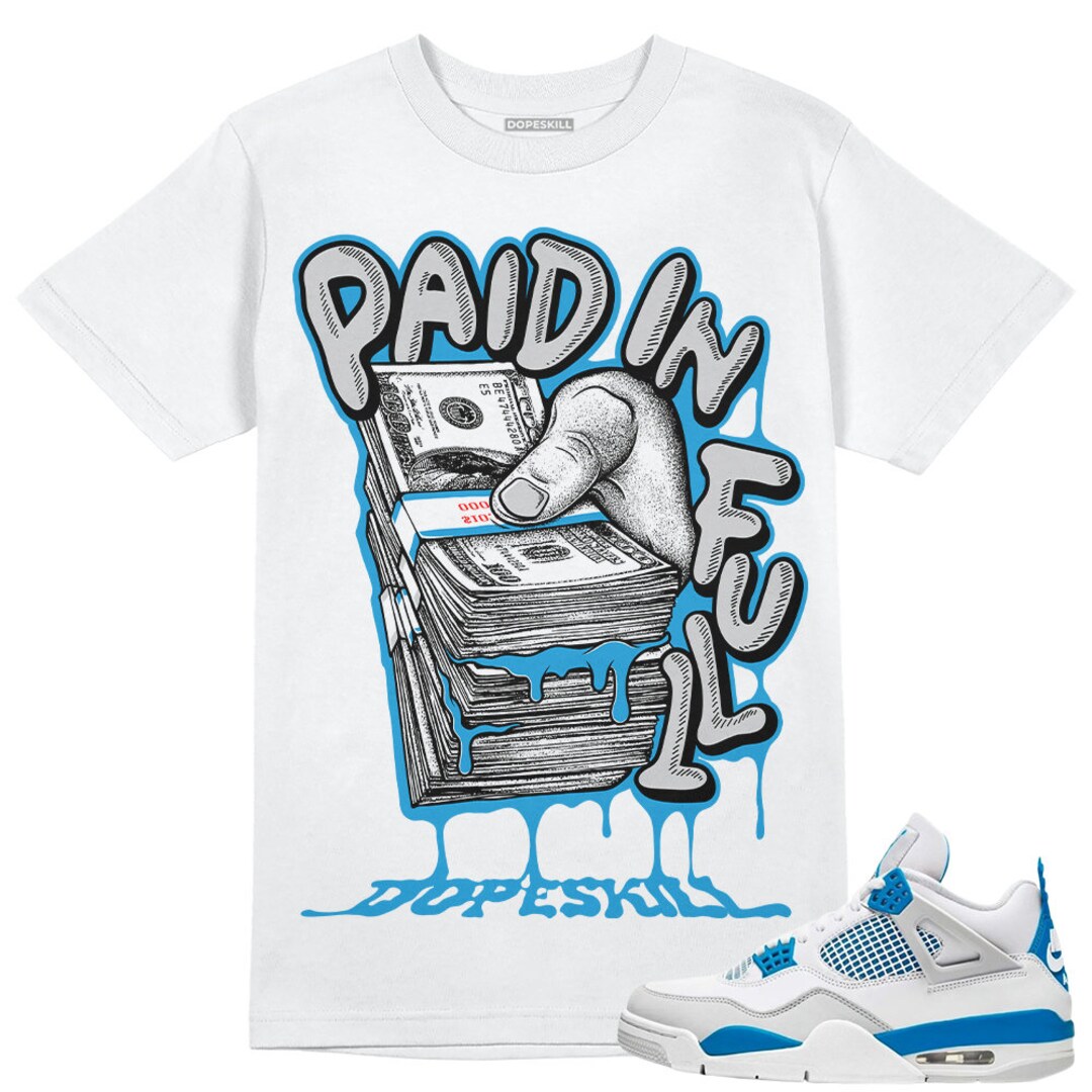 Military Blue 4s Dopeskill Unisex Shirt Paid in Full Graphic - Etsy