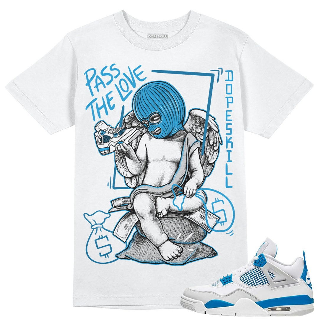 Military Blue 4s Dopeskill Unisex Shirt Pass the Love Graphic - Etsy
