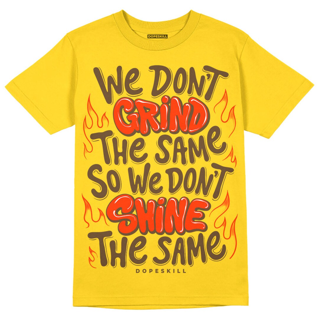 Yellow Ochre 6s Dopeskill Unisex Shirt Grind Shine Graphic Yellow ...