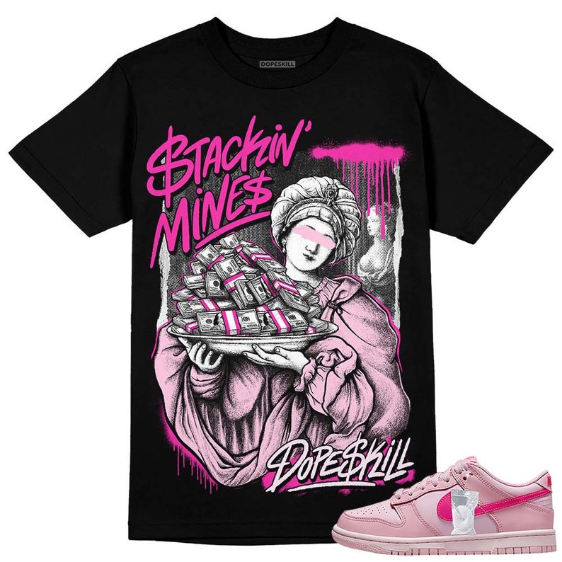 Triple Pink Dunk Dopeskill Unisex Shirt Stackin Mines Graphic - Etsy