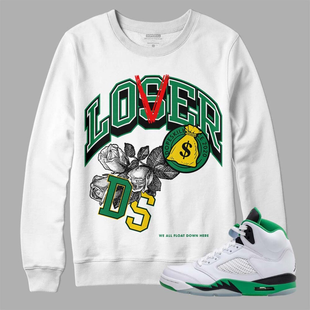 Lucky Green 5s Dopeskill Crewneck Sweatshirt Loser Lover Graphic - Etsy