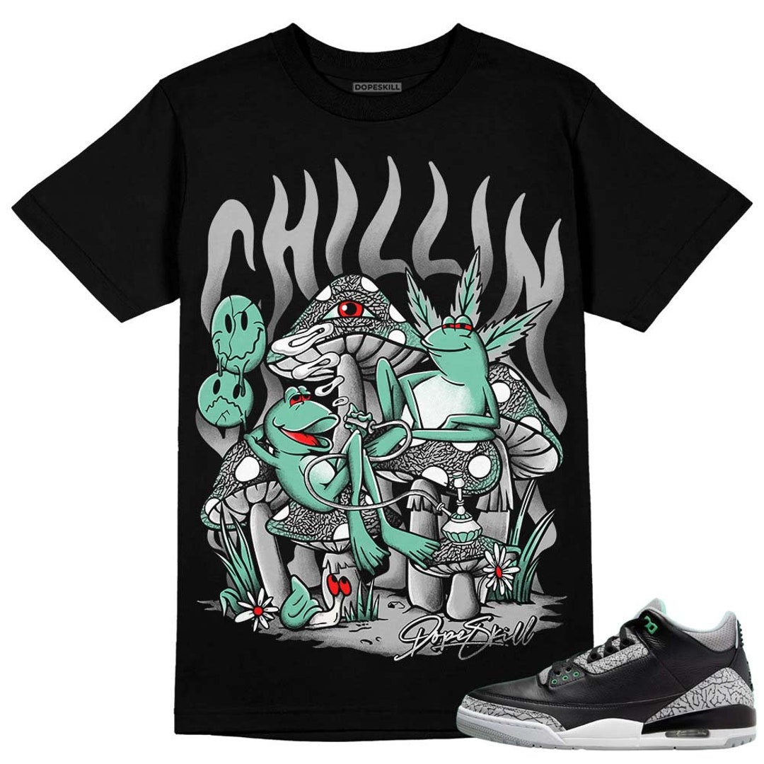 Green Glow 3s Dopeskill Unisex Shirt Chillin Graphic - Etsy