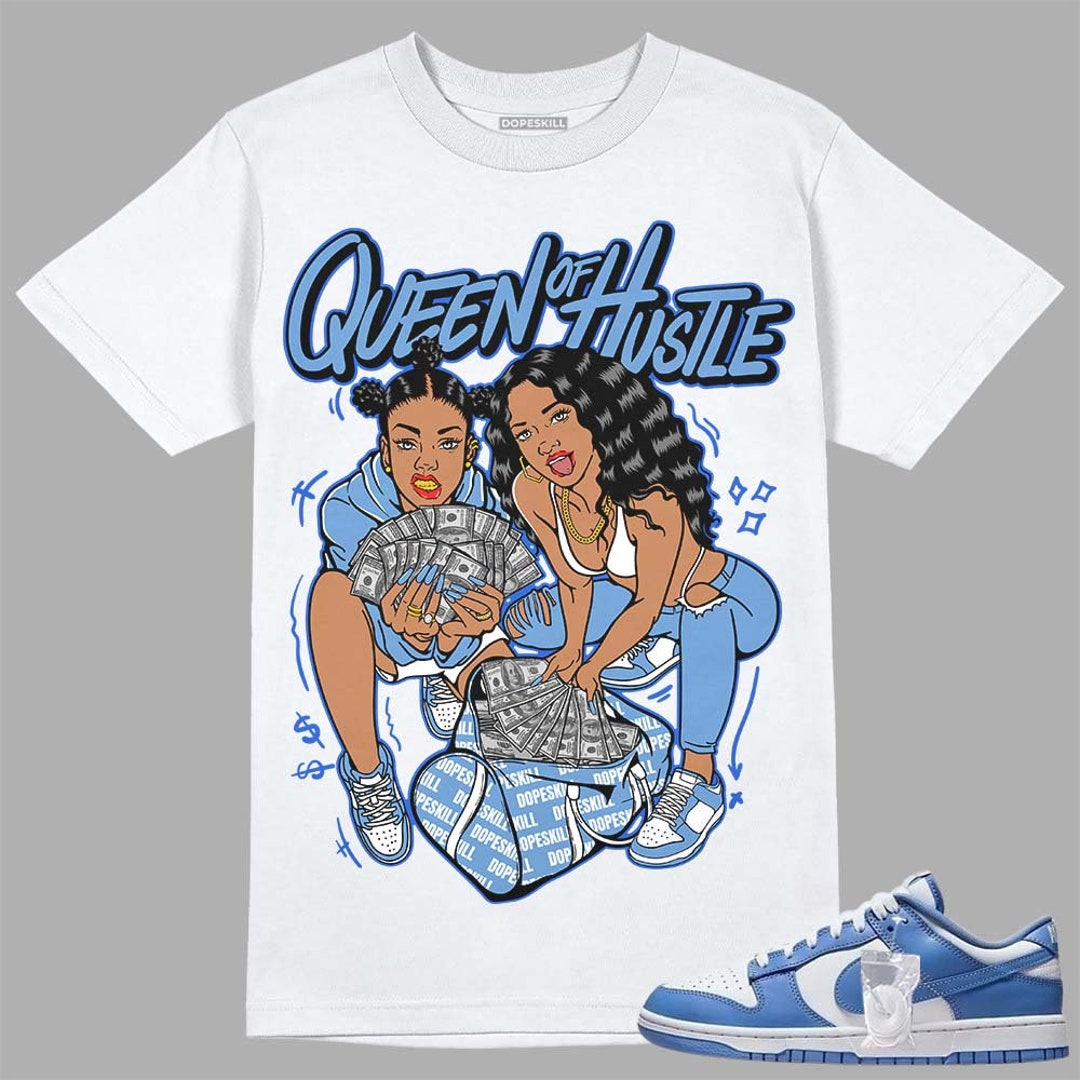 Dunk White Polar Blue Dopeskill Unisex Shirt Queen of Hustle Graphic - Etsy