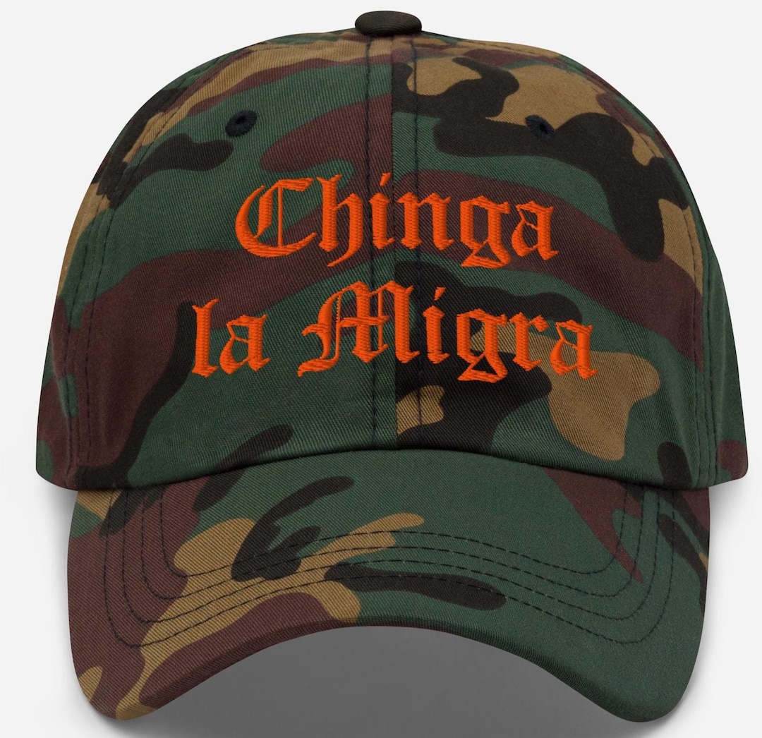 Chinga La Migra Camo Hat, Chinga La Migra Cap, Abolish Ice Political ...