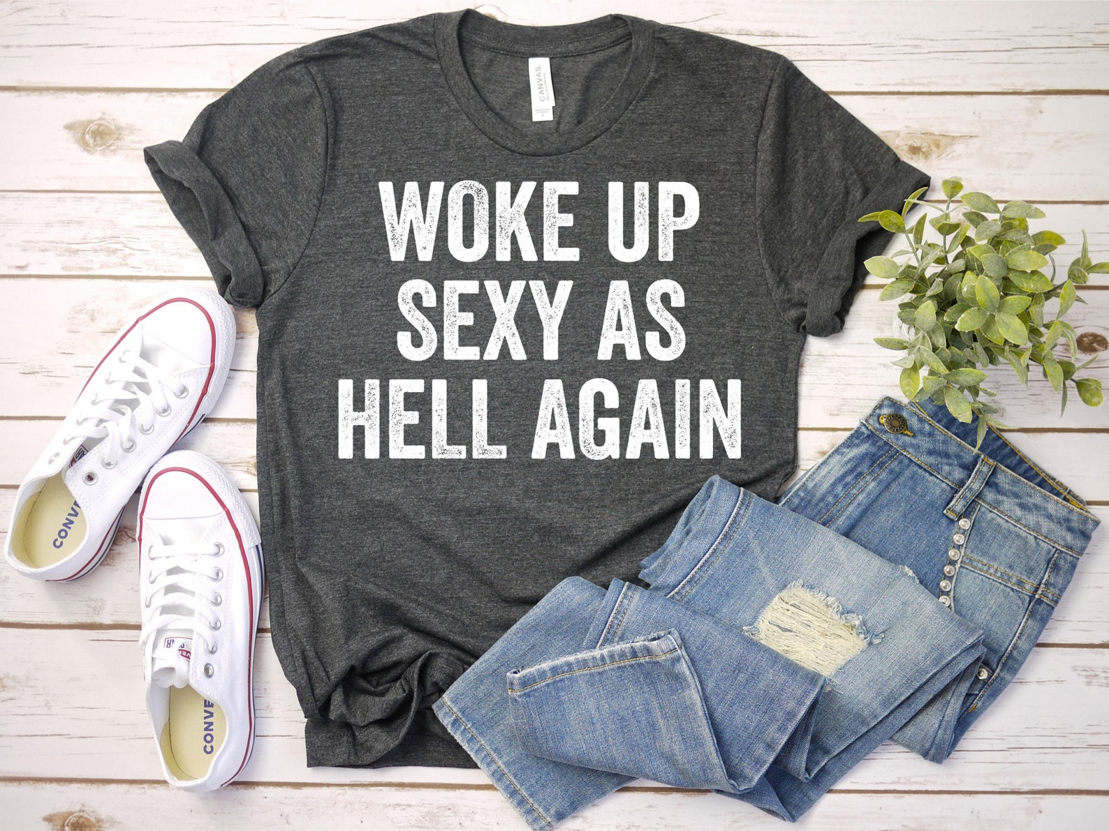 Woke Up Sexy As Hell Again Shirt T For Wife T From Etsy