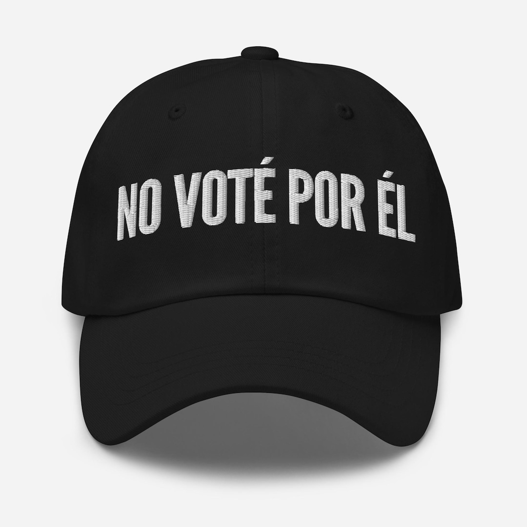 No Voté Por Él Hat, Embroidered Spanish Anti Trump Hat - Etsy