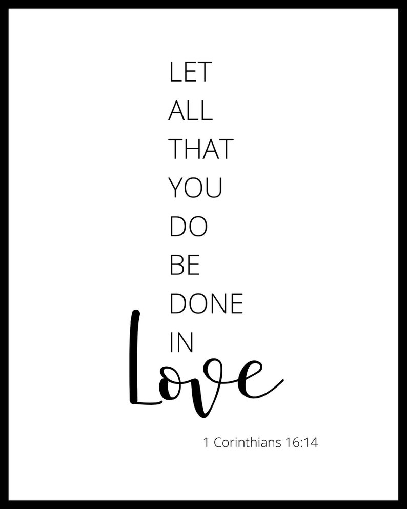 Let All That You Do Be Done in Love - 1 Corinthians 16:14 - Faith ...