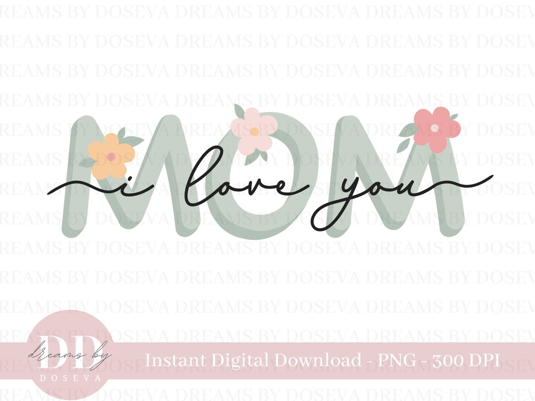 Happy Mother's Day PNG, Mothers Day Card Design, I Love You Mom ...