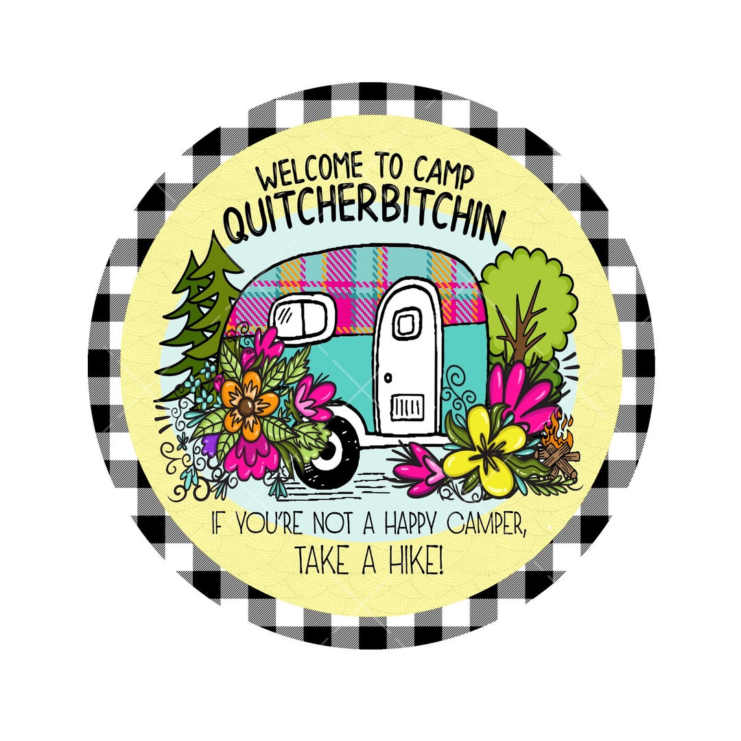 Quit Your Bitchin' Camp Sign, Metal Wreath Sign, Sign for Wreaths ...